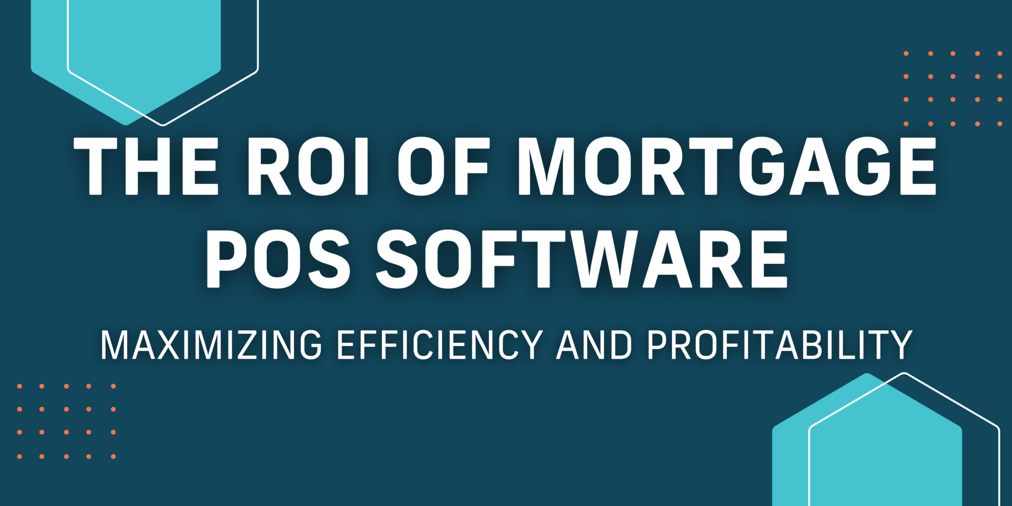 The ROI of Mortgage POS Software - Mortgage Advisor Tools