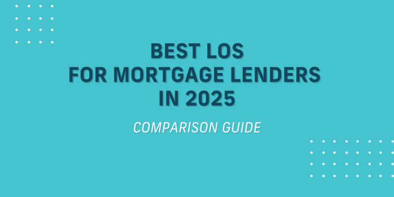 Best LOS for Lenders - Mortgage Advisor Tools
